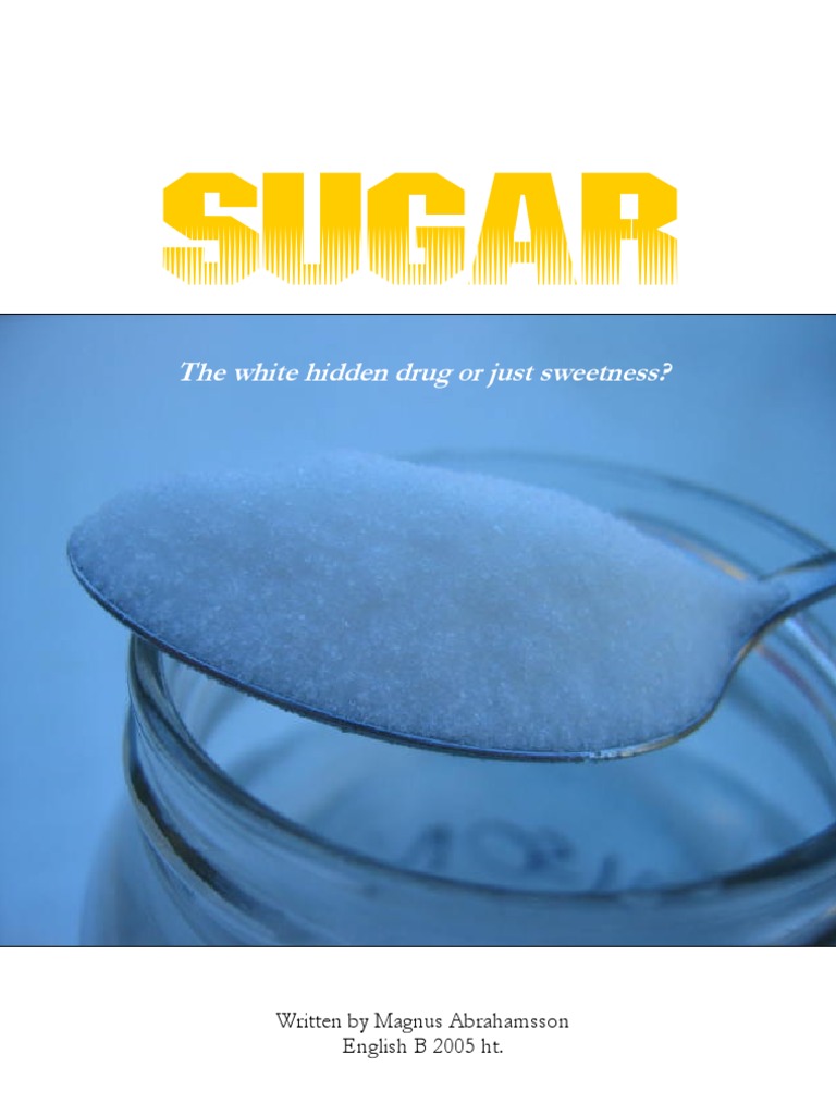 Sugar - The White Hidden Drug or Just Sweetness | PDF | Sugar ...