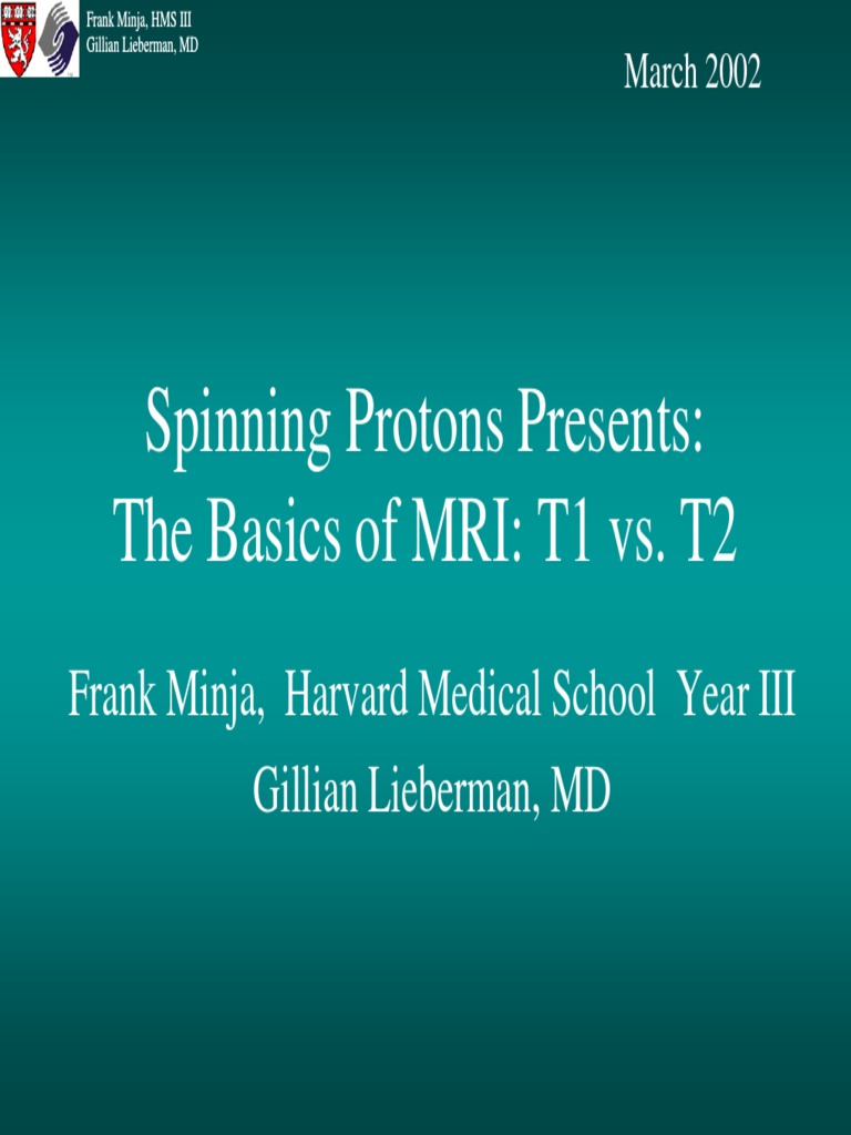 Spinning Protons Presents: The Basics of MRI: T1 vs. T2 | PDF ...