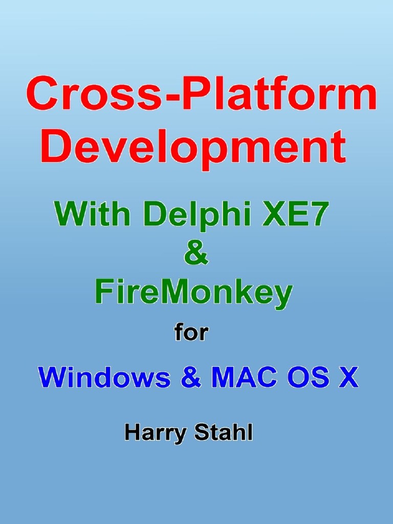 Cross Platform Development With Delphi XE7 & FireMonkey For Windows ...