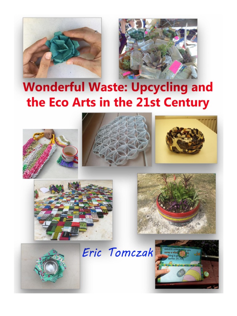 Wonderful Waste: Upcycling and The Eco Arts in The 21st Century | PDF ...