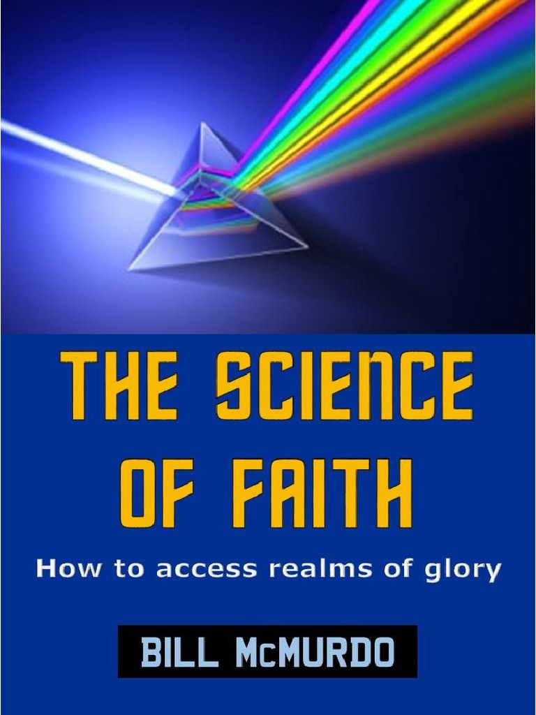 The Science of Faith: Understanding How Spiritual Realities Can ...