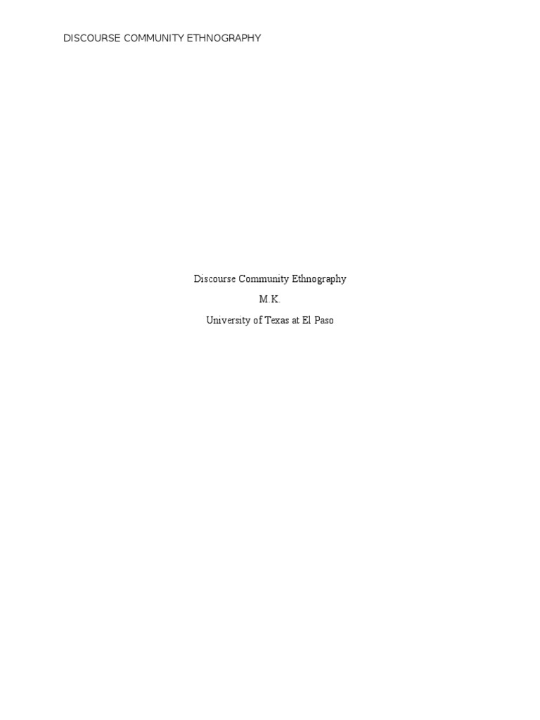 Discourse Community Ethnography M.K. University of Texas at El Paso ...