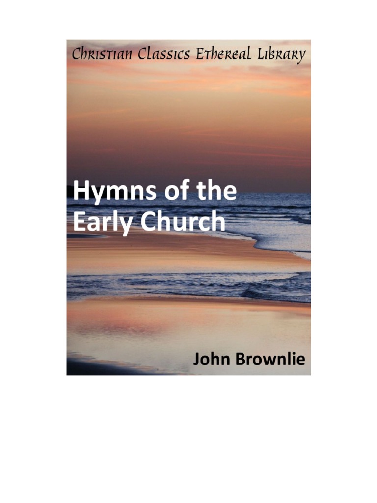 Hymns of The Early Church (John Brownlie) | PDF | Heaven | Incarnation ...
