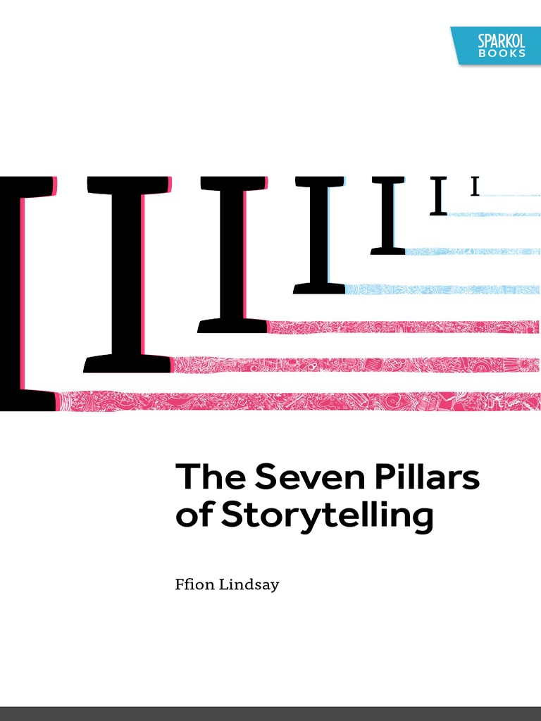 The Seven Pillars of Storytelling | PDF | Narrative | Storytelling