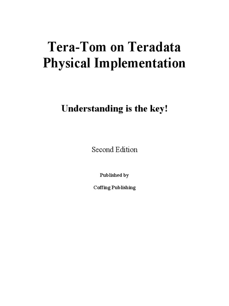 Tera-Tom On Teradata Physical Implementation: Understanding Is The Key ...