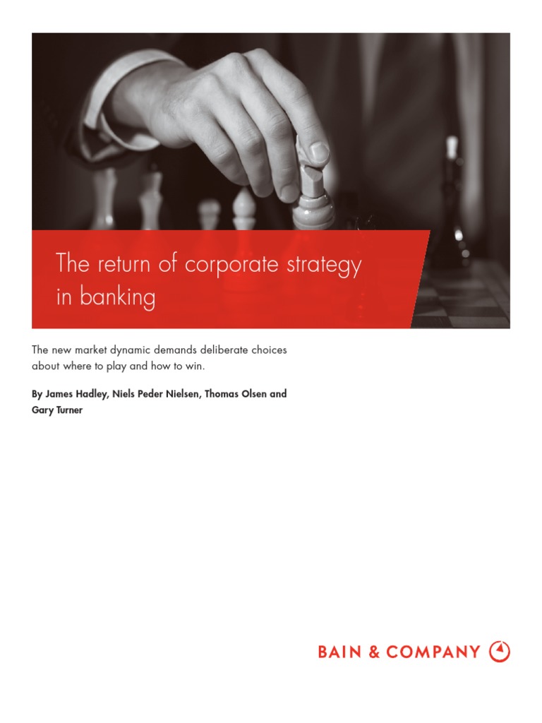 BAIN BRIEF The Return-Of-corporate Strategy in Banking | PDF | Banks ...