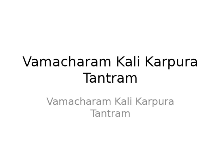 Vamacharam Kali Karpura Tantram | PDF