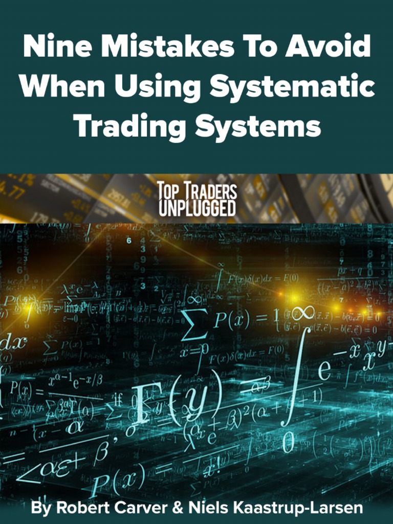 TopTraders 9 Mistakes To Avoid When Using Systematic Trading Systems by Rob Carver and Niels ...