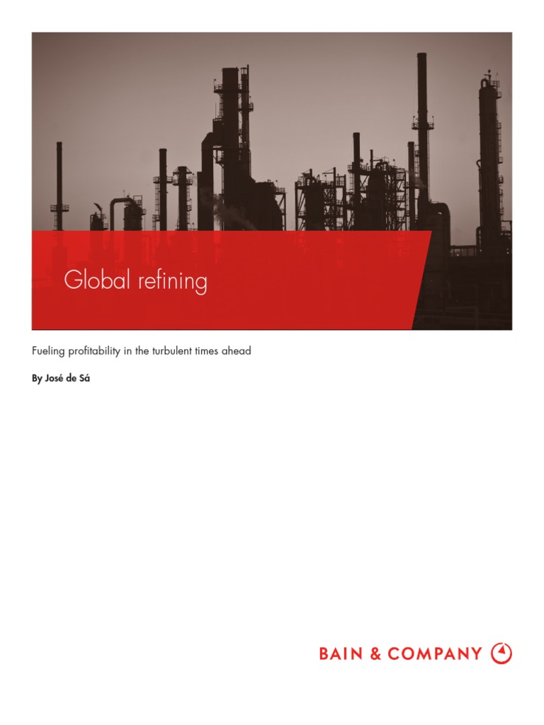 BAIN BRIEF Global Refining | PDF | Oil Refinery | Biofuel