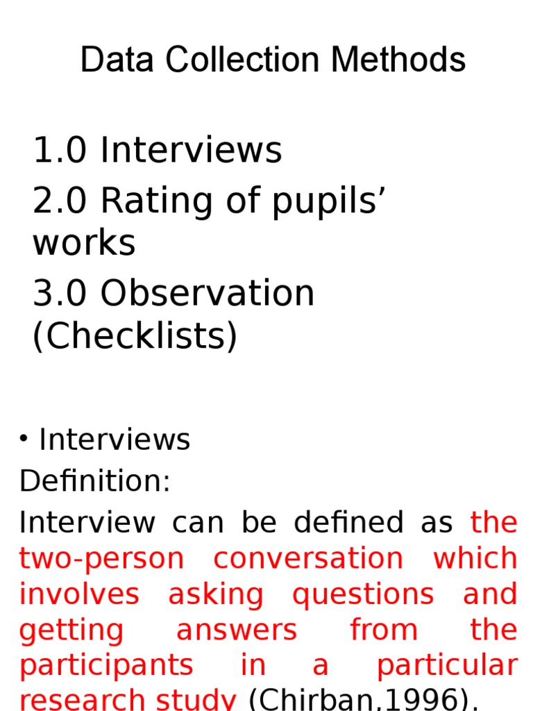 Data Collection Methods 1.0 Interviews 2.0 Rating of Pupils' Works 3.0 ...