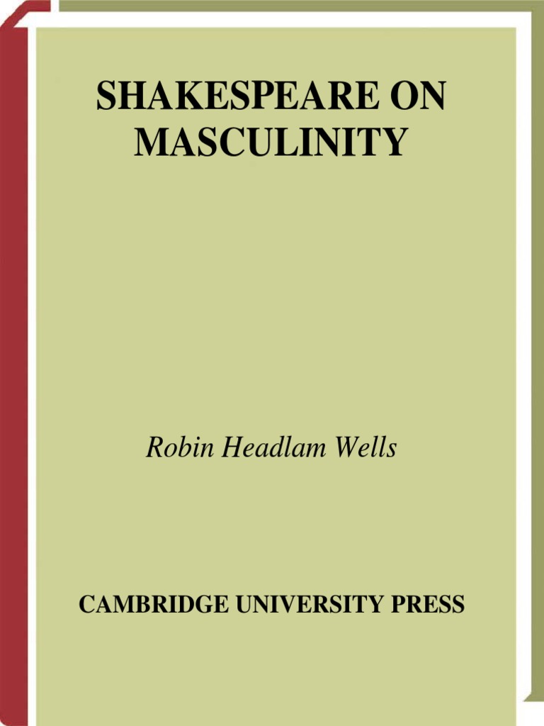 (Robin Headlam Wells) Shakespeare On Masculinity | PDF | Chivalry | Hero