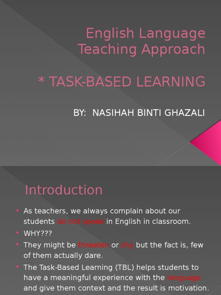 English Language Teaching Approach Task-Based Learning: By: Nasihah ...