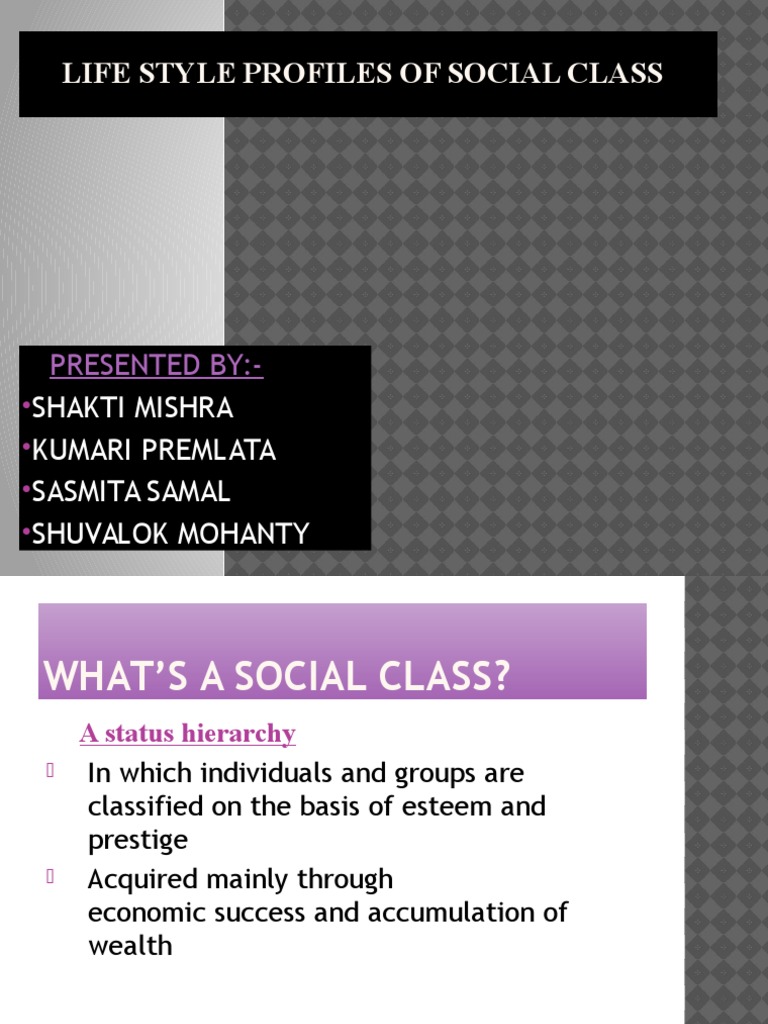 Life Style Profiles of Social Class: Presented By | PDF | Lifestyle ...