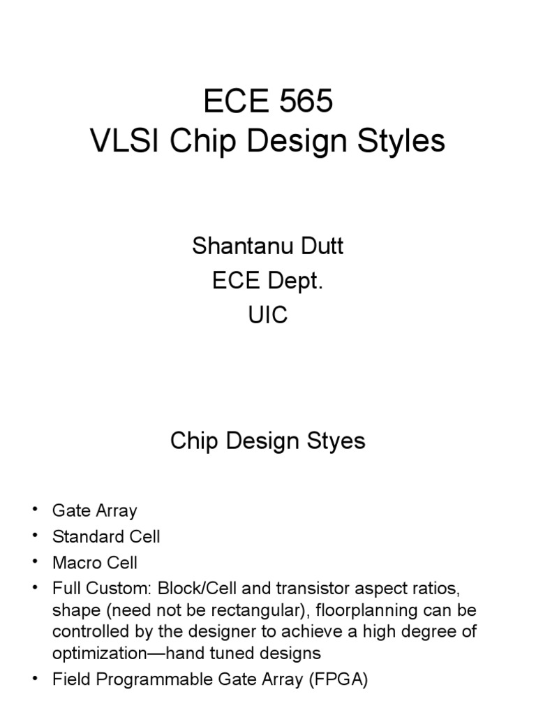 ECE565 Chip Design Styles | PDF | Field Programmable Gate Array | Integrated Circuit