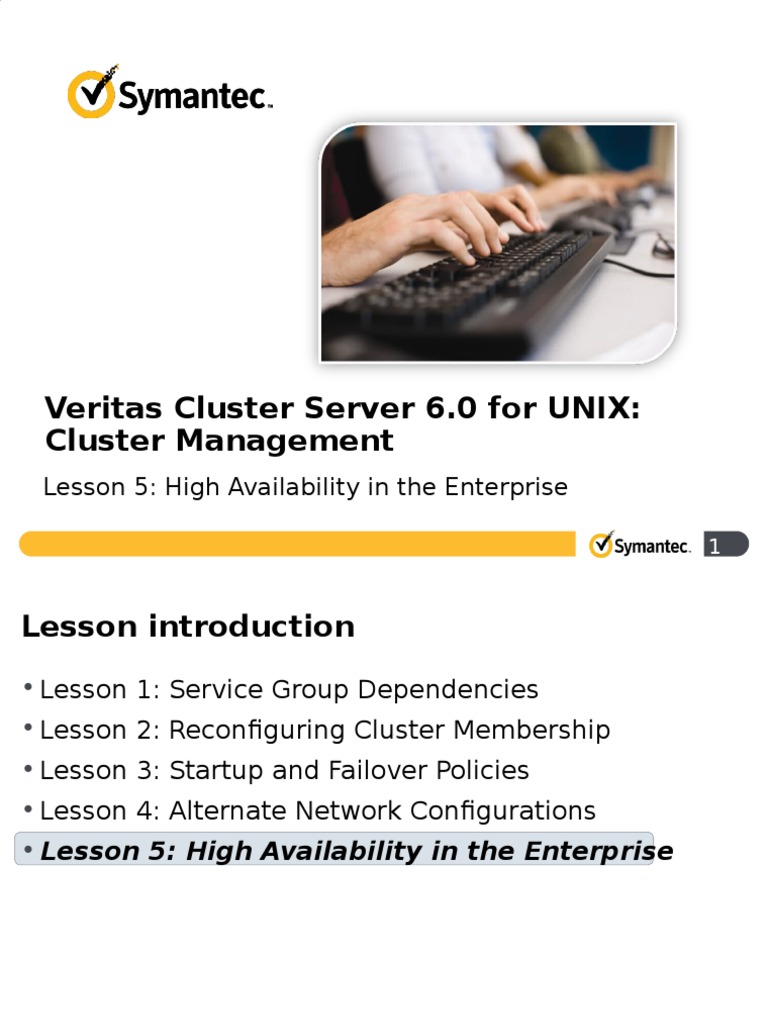 Veritas Cluster Server 6.0 For UNIX: Cluster Management: Lesson 5: High Availability in The ...