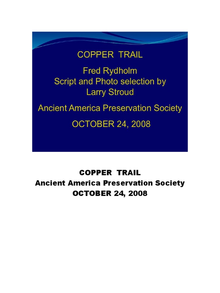 Copper Trail Ancient America Preservation Society OCTOBER 24, 2008 ...