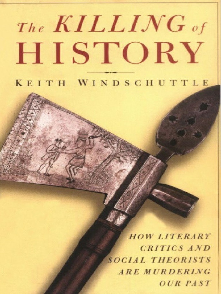 The Killing of History - Keith Windschuttle | PDF