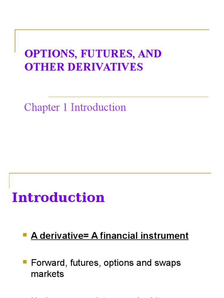 Options, Futures, and Other Derivatives: Chapter 1 Introduction | PDF ...