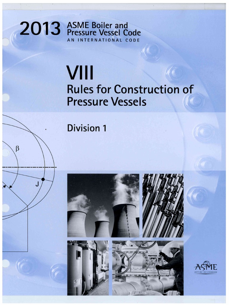 ASME Section VIII Rules For Construction of Pressure Vessels Division 1 ...