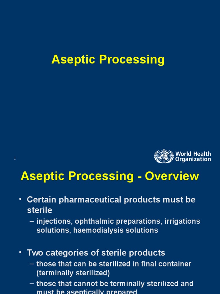 WHO Ppt on Aseptic Processing | Sterilization (Microbiology) | Filtration