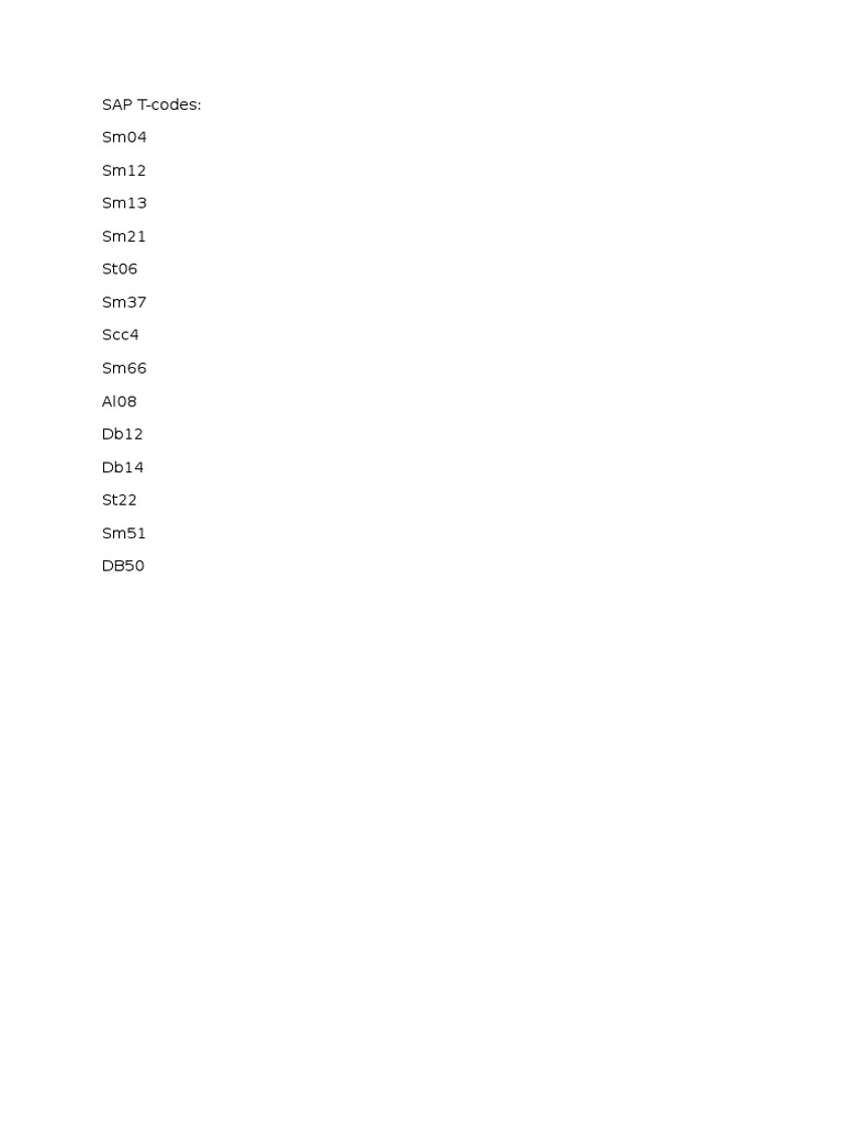 SAP T-Codes: Sm04 Sm12 Sm13 Sm21 St06 Sm37 Scc4 Sm66 Al08 Db12 Db14 ...
