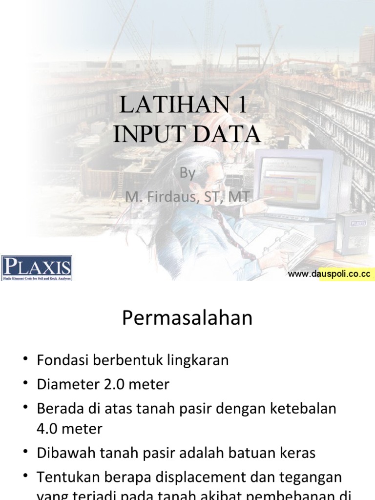 Latihan 1 Plaxis-Input Data | PDF | Metode & Bahan Ajar | Teknologi ...