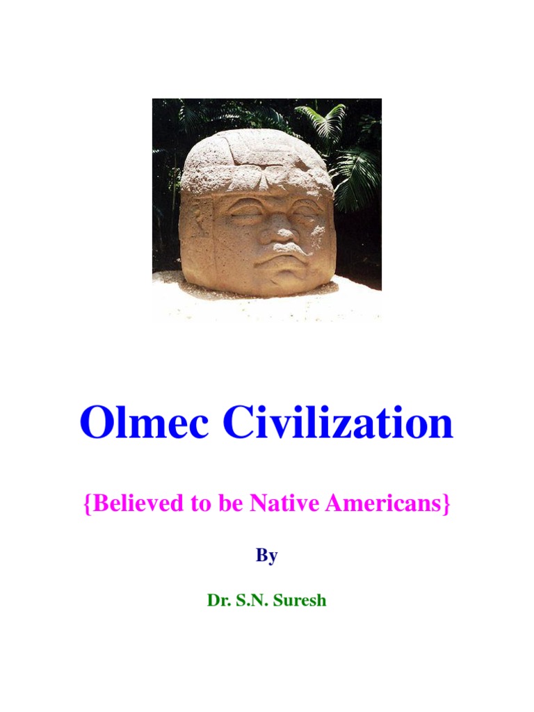 Olmec Civilization: {Believed to be Native Americans}