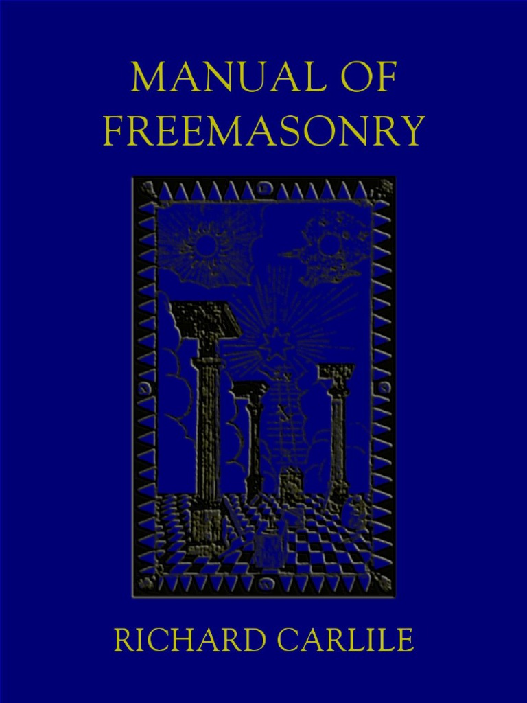 Carlile - Manual of Freemasonry | PDF | Freemasonry | Masonic Lodge
