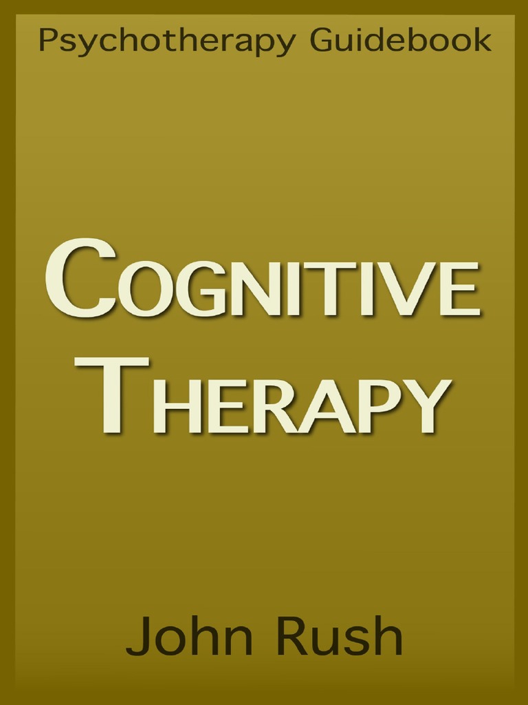 Cognitive Therapy | PDF | Cognitive Therapy | Psychotherapy