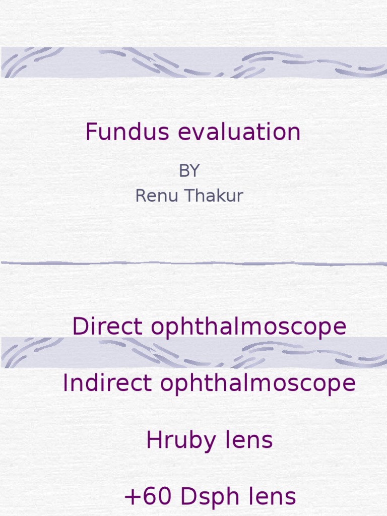 Fundus Examination is good for ocular health,and doing routine check up ...