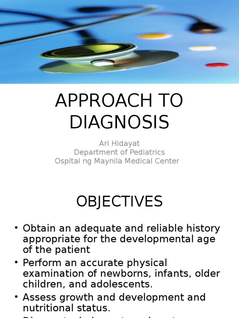 Approach To Diagnosis: Ari Hidayat Department of Pediatrics Ospital NG ...