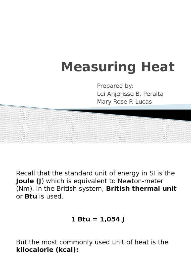 Measuring Heat: Prepared By: Lei Anjerisse B. Peralta Mary Rose P ...