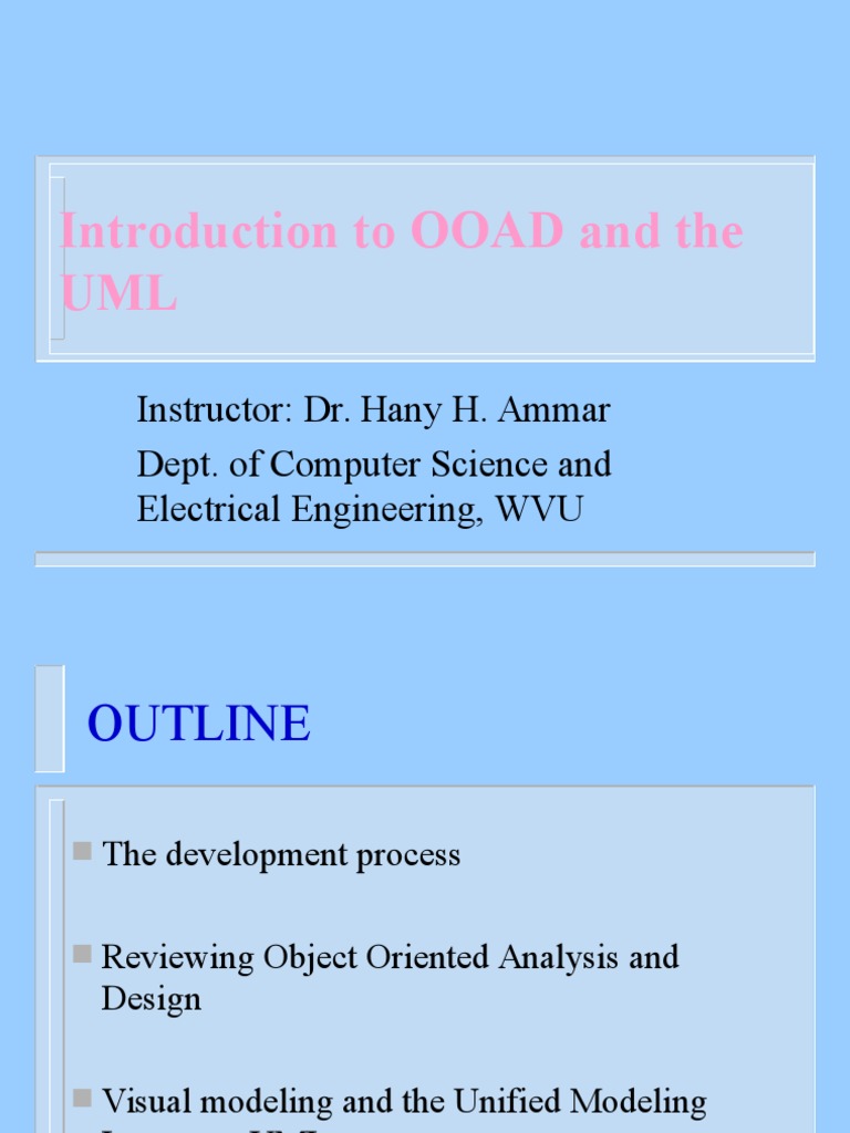 Introduction To OOAD and The UML: Instructor: Dr. Hany H. Ammar Dept. of Computer Science and ...