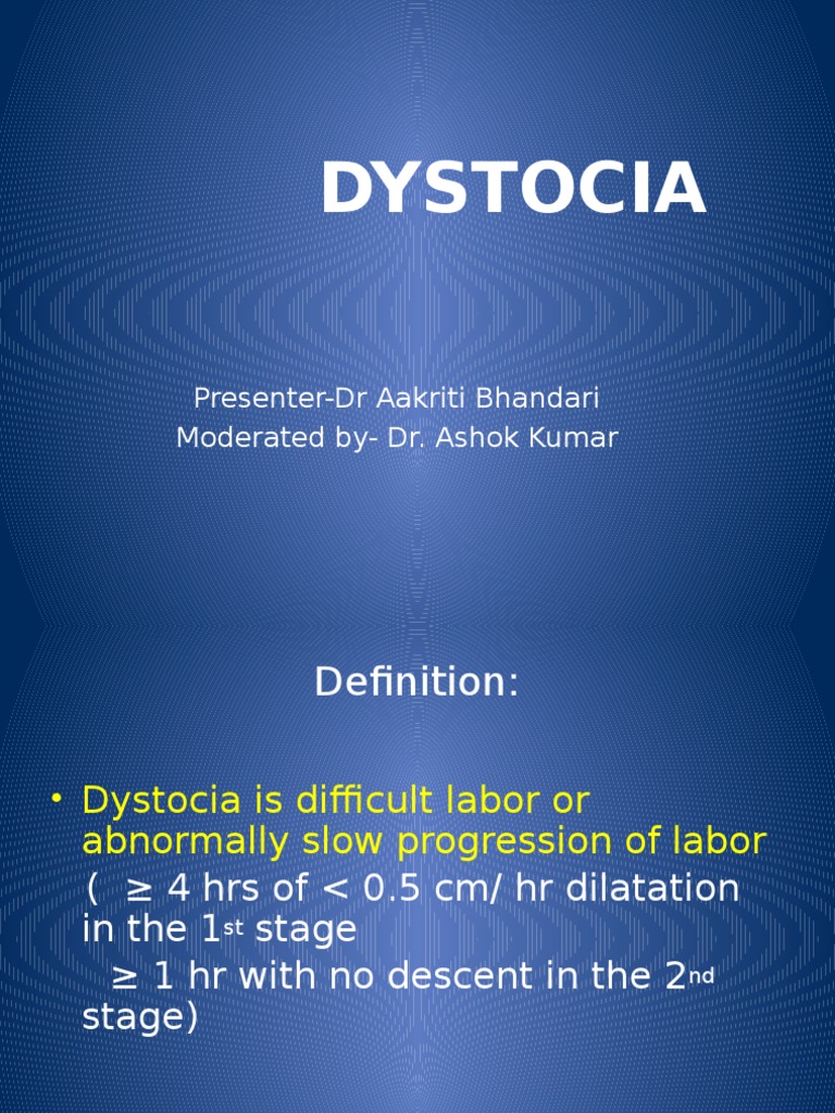 Dystocia: Presenter-Dr Aakriti Bhandari Moderated By-Dr. Ashok Kumar ...