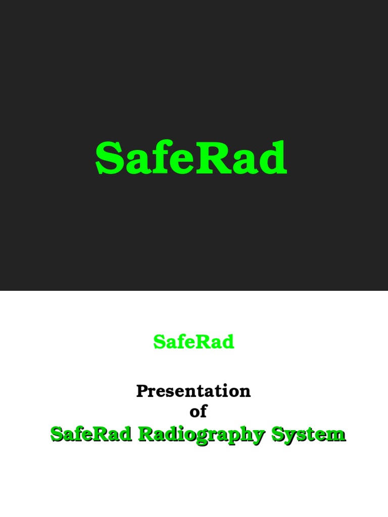 SafeRad Presentation | PDF | Radiography | Radiation Protection