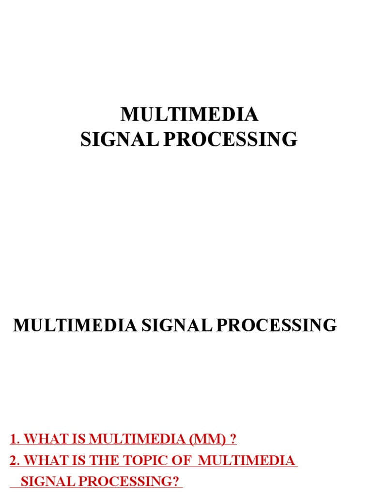 Multimedia Signal Processing Overview | PDF | Multimedia | Signal ...