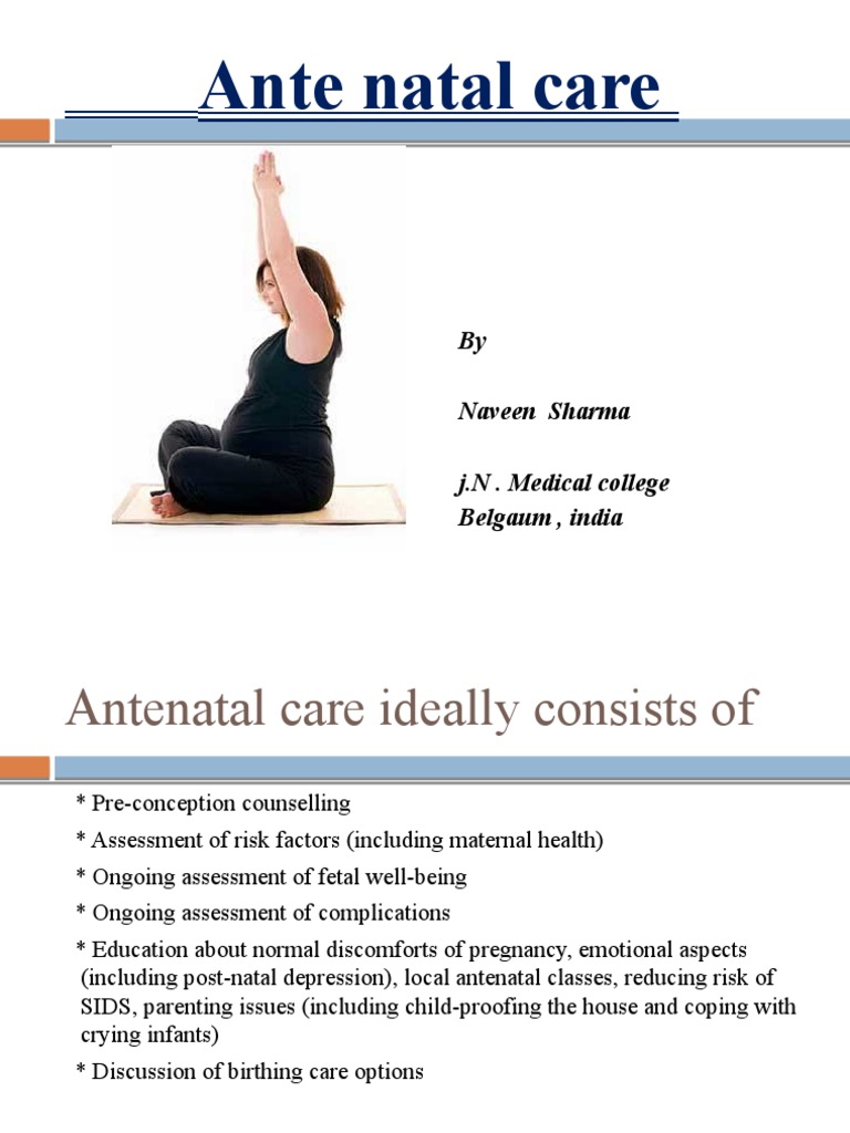 Ante Natal Care: by Naveen Sharma J.N - Medical College Belgaum, India ...