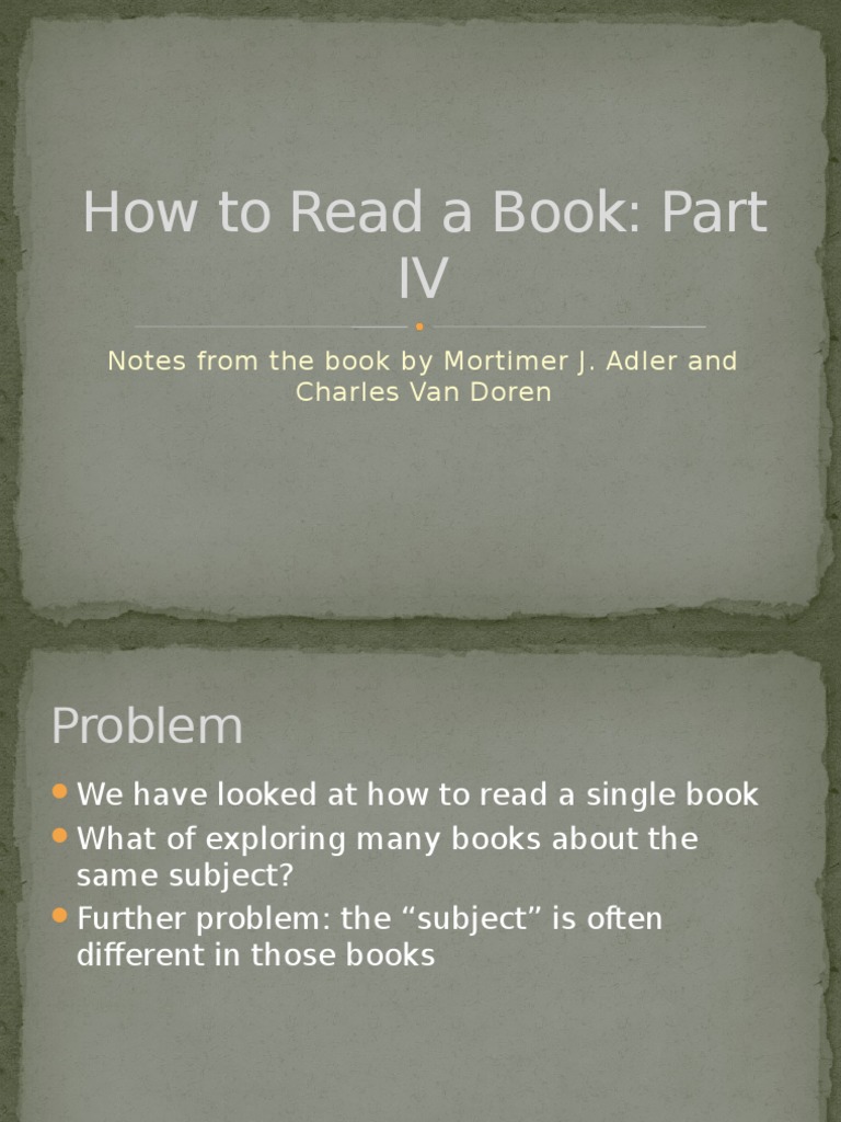 How To Read A Book Part IV Syntopical Reading | PDF | Conversation | Truth