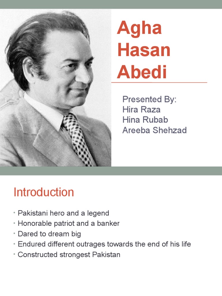 Agha Hasan Abedi: Presented By: Hira Raza Hina Rubab Areeba Shehzad ...