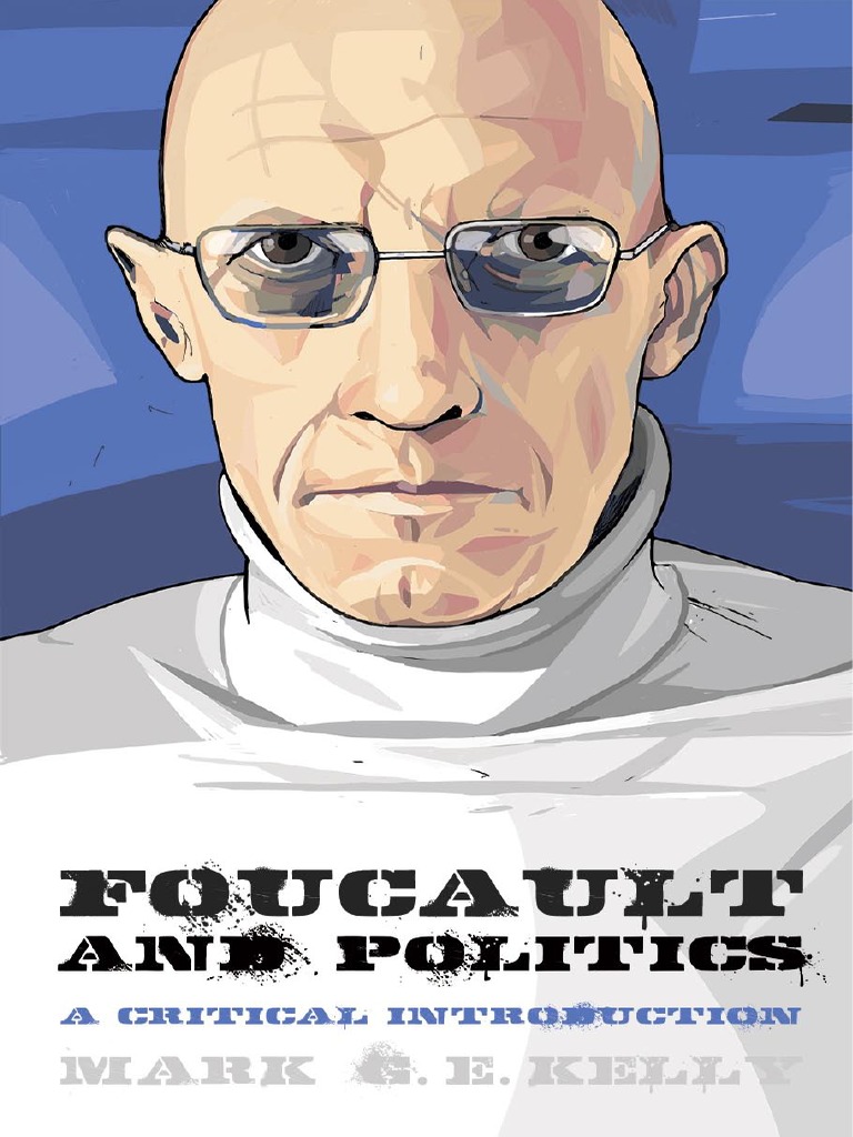 (Thinking Politics) Mark G. E. Kelly-Foucault and Politics - A Critical ...