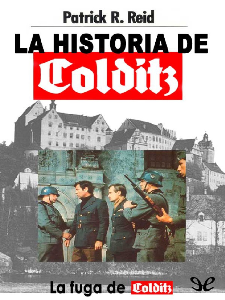 La Historia de Colditz - Patrick R. Reid | PDF | Alemania nazi | Túnel