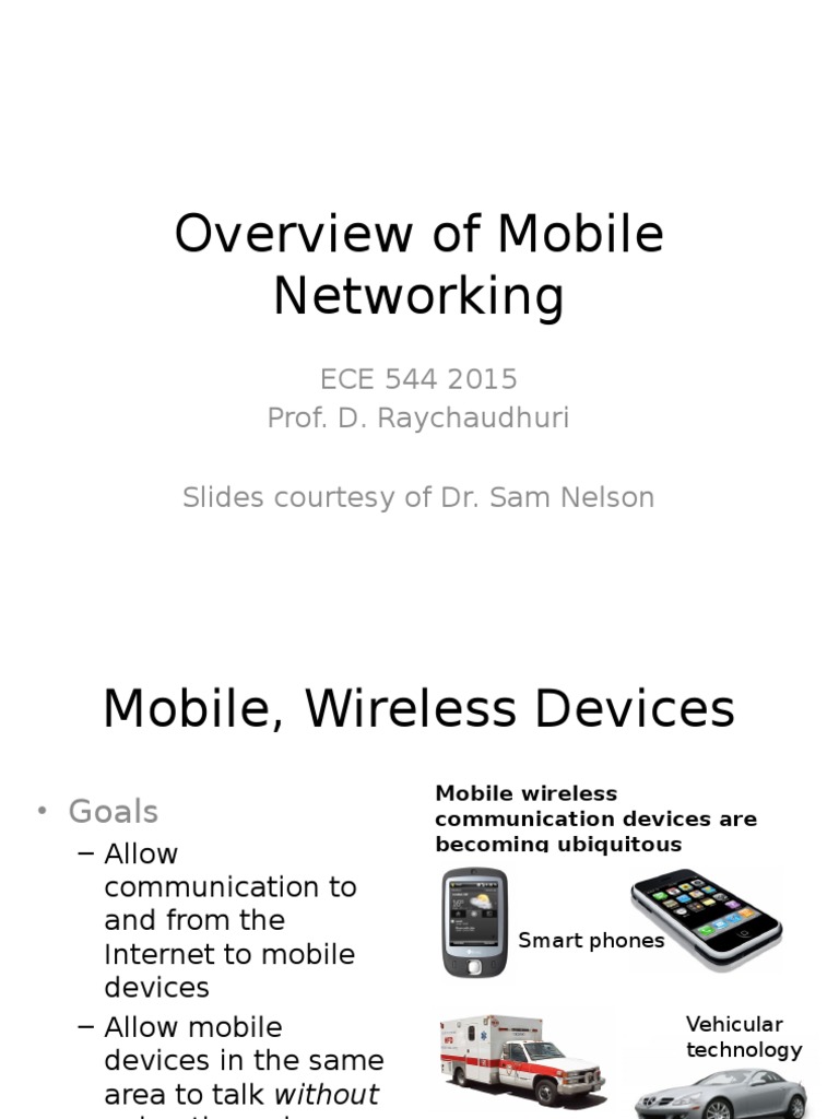 Overview of Mobile Networking: ECE 544 2015 Prof. D. Raychaudhuri ...