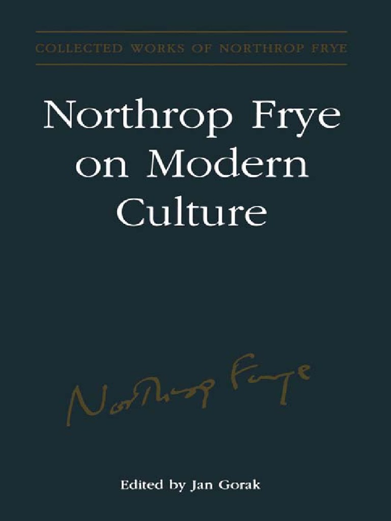 (Collected Works of Northrop Frye) Estate of Northrop Frye, Jan Gorak ...