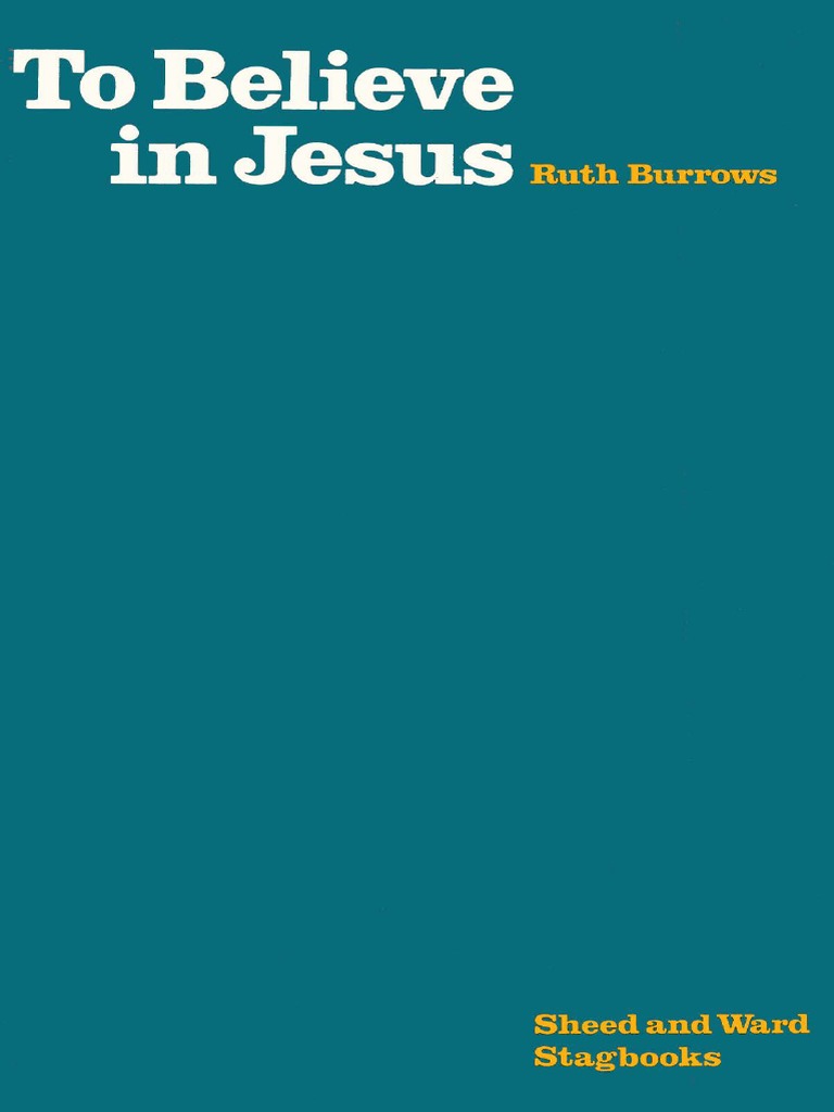 To Believe in Jesus - Ruth Burrows | PDF | Faith | Jesus
