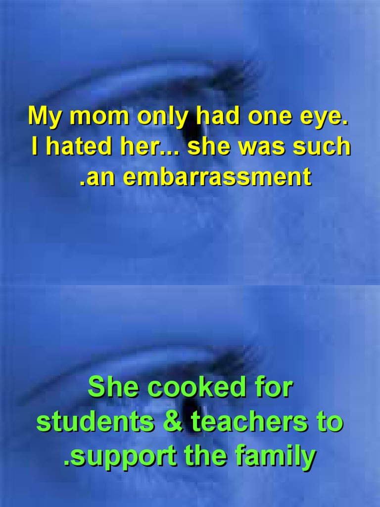 My Mom Only Had One Eye. I Hated Her... She Was Such An Embarrassment | PDF