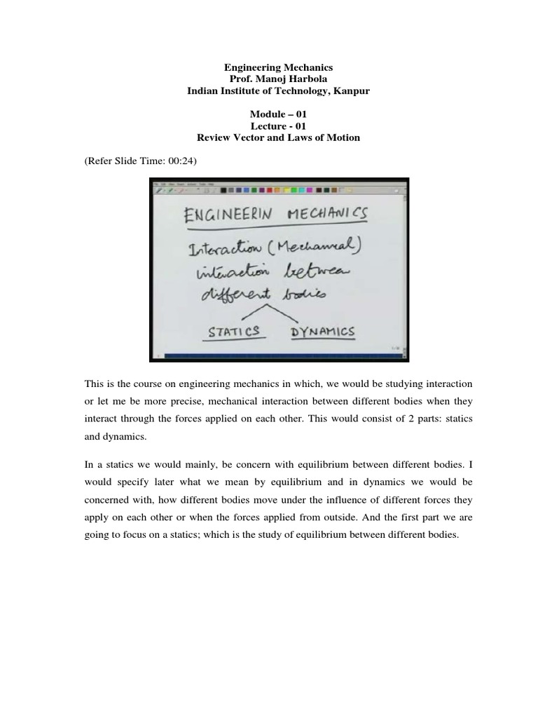 Engineering Mechanics Prof. Manoj Harbola Indian Institute of Technology, Kanpur Module - 01 ...