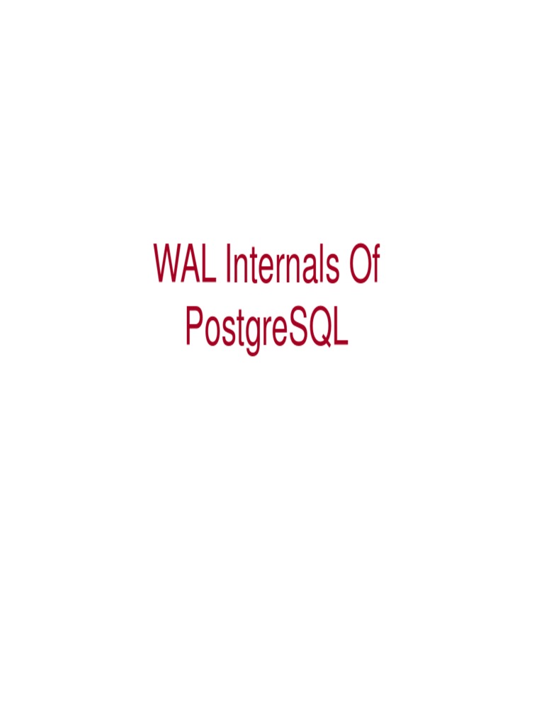 Internals of PostgreSQL Wal | PDF | Postgre Sql | Computer Data