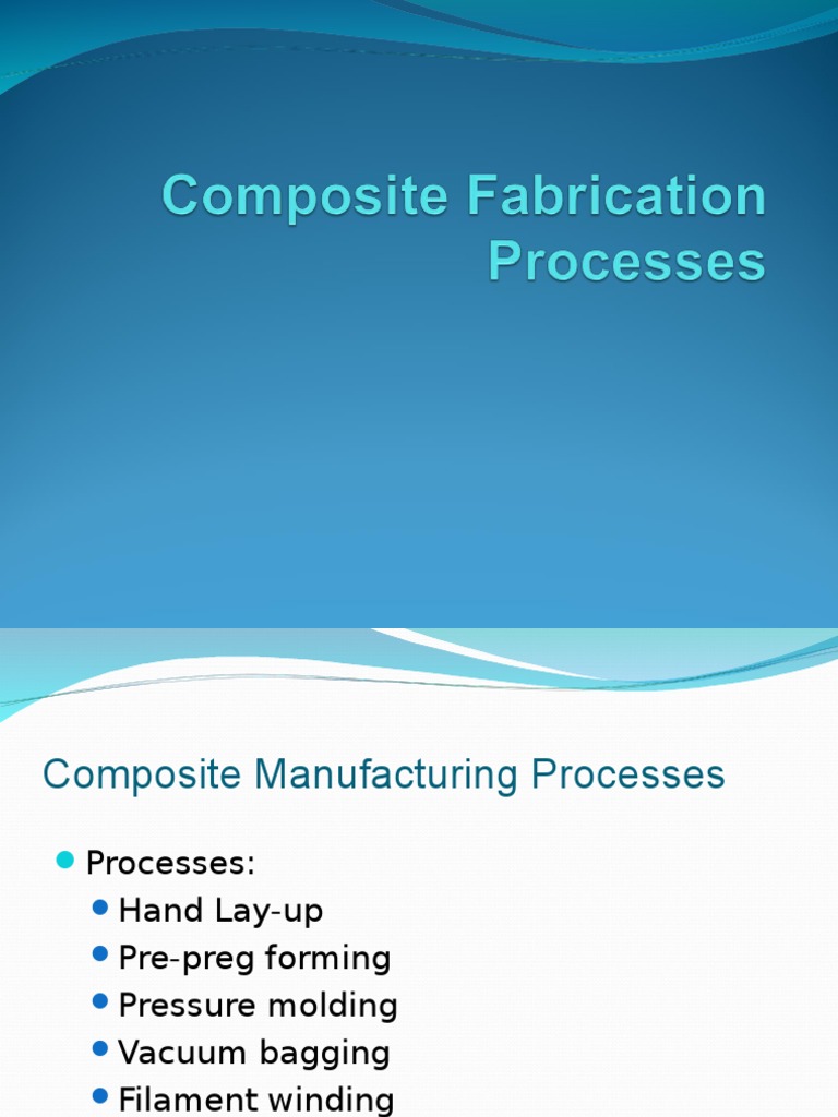 Composite Manufacturing Processes | PDF | Fiberglass | Composite Material