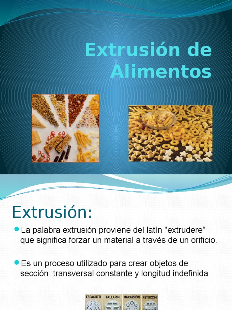 Proceso de Extrusión en Alimentos | PDF | Extrusión | Industrias