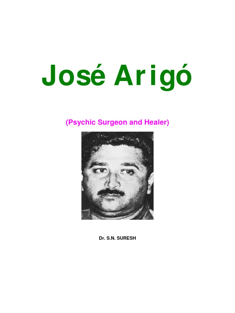 José Arigó by Dr. S.N. Suresh | PDF | Medical Specialties | Medicine